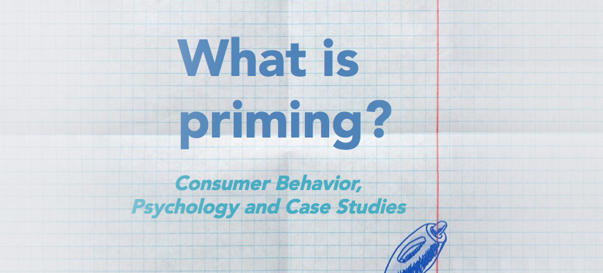 What is Priming? A Psychological Look at Priming & Consumer Behavior